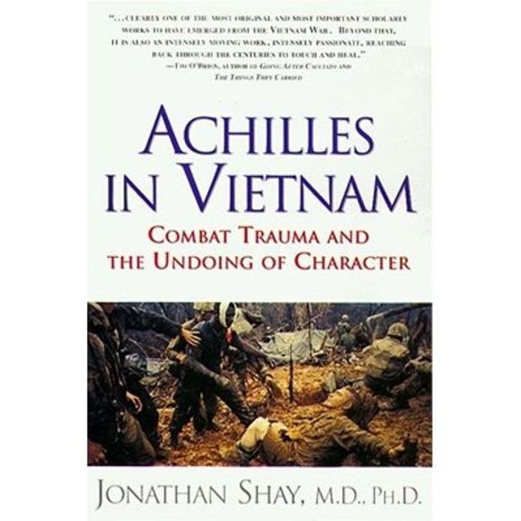 Jonathan Shay | Other | Achilles In Vietnam Combat Trauma And The ...